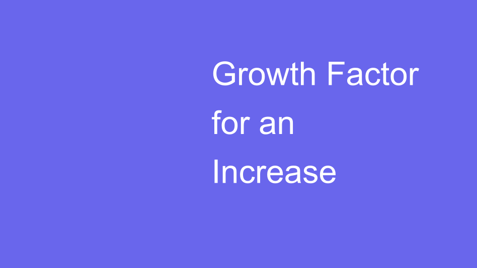 Growth Factor for an Increase | House of Math