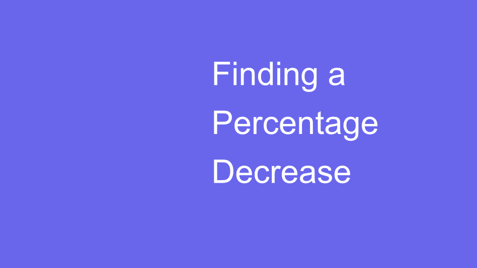Finding a Percentage Decrease | House of Math