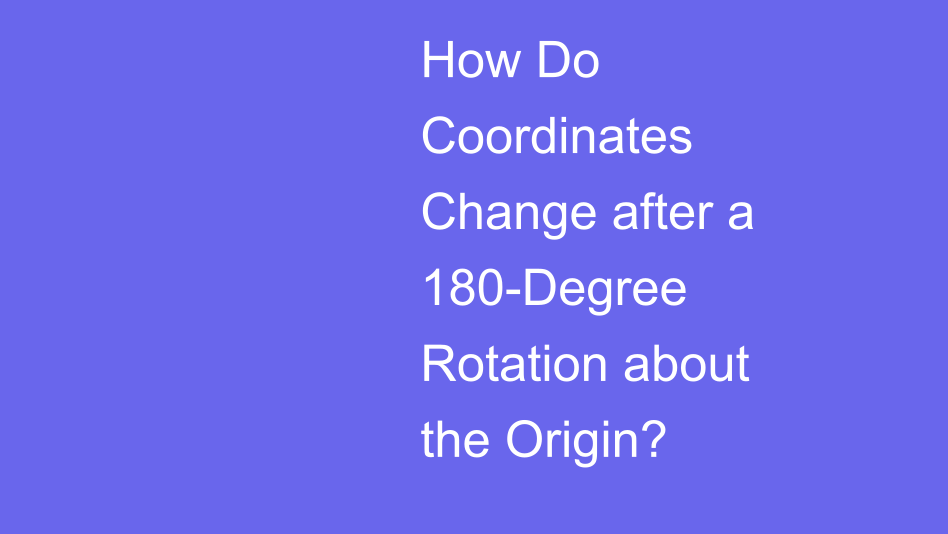 180-Degree Rotation about the Origin | House of Math