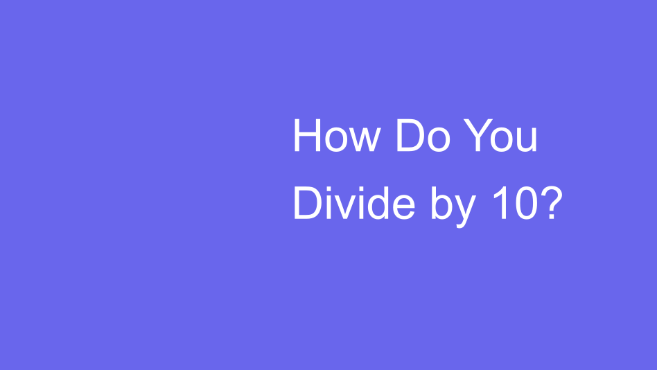 Divide by 10 | House of Math