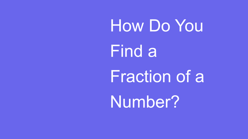 Fractions of Numbers | House of Math