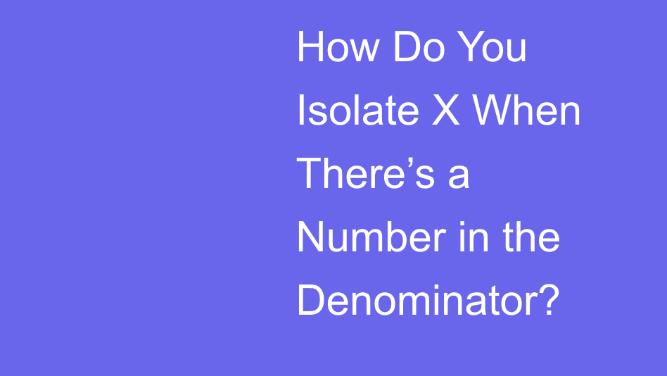 x in the Numerator | House of Math