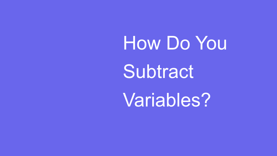 Subtracting Variables | House of Math