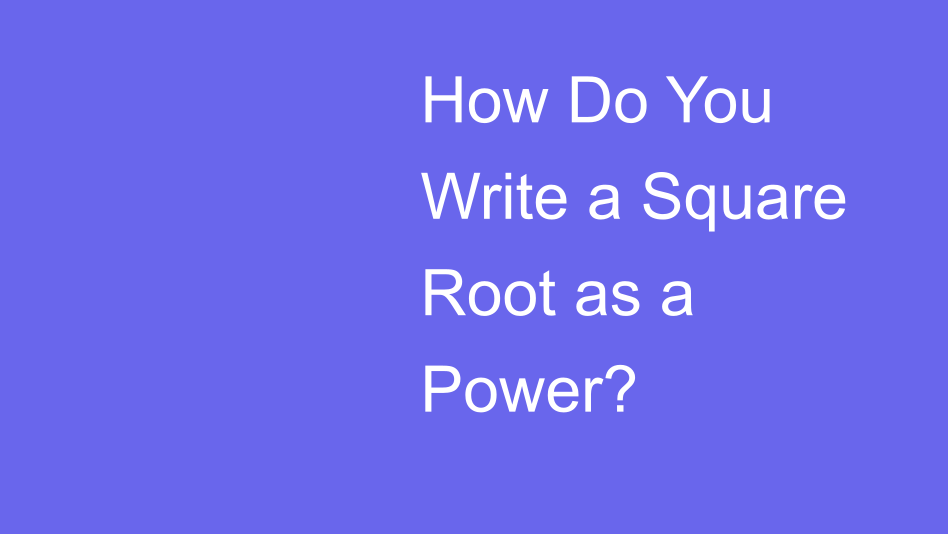 Square Root as Power | House of Math