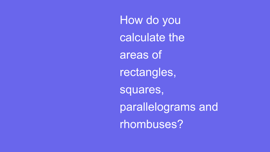 How Do You Calculate the Areas of Rectangles, Squares, Parallelograms ...