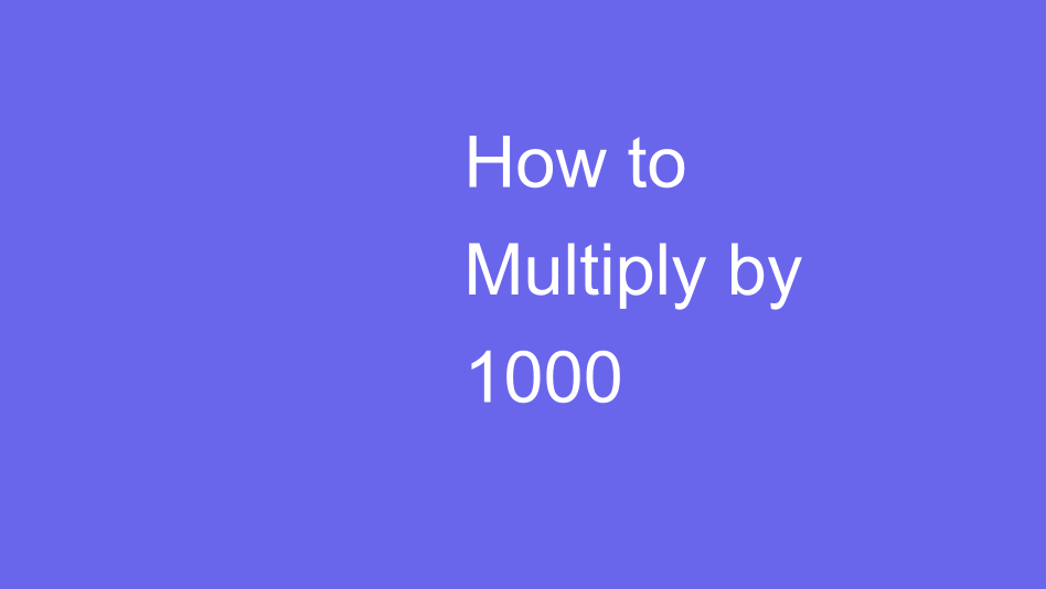 Multiply by 1000 | House of Math