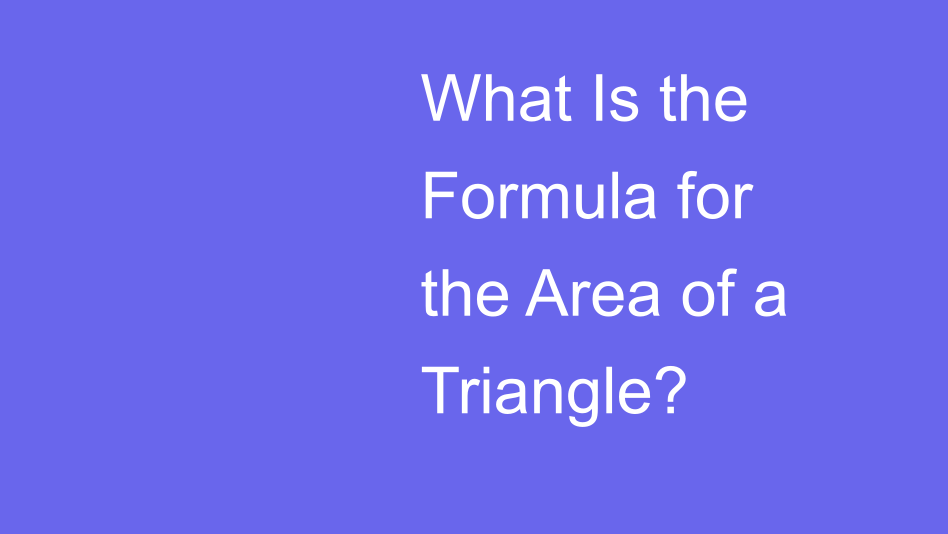 What Is the Formula for the Area of a Triangle? | House of Math