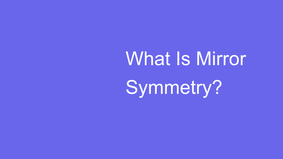 Mirror Symmetry | House of Math