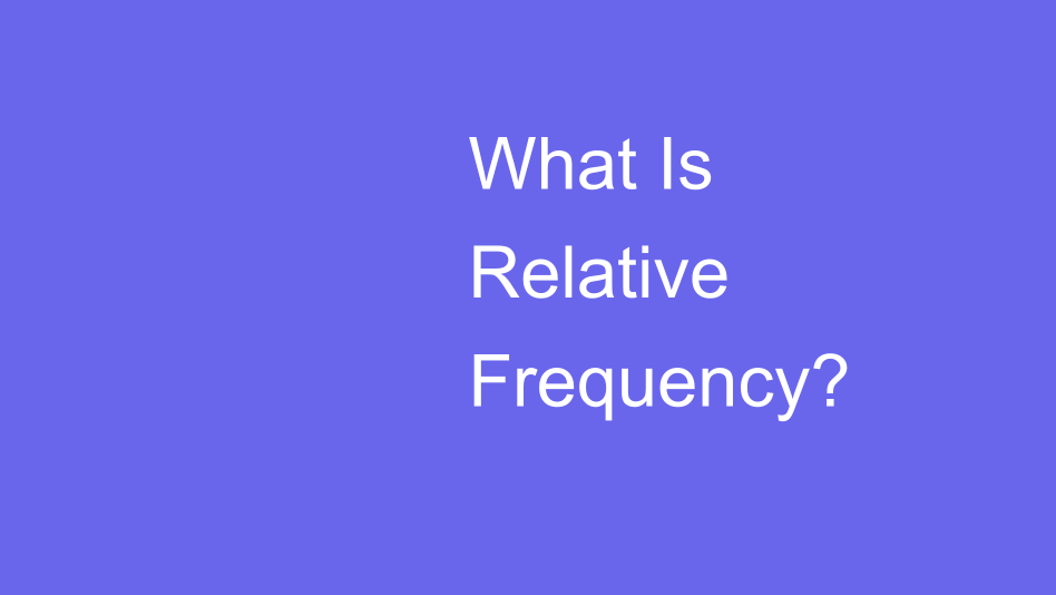 Relative Frequency | House of Math
