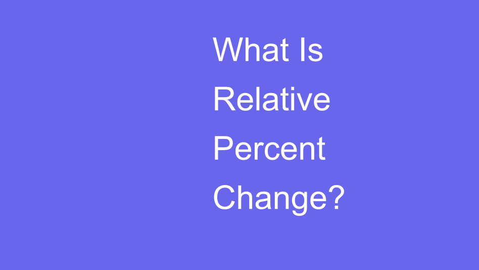 Relative Percent Change | House of Math