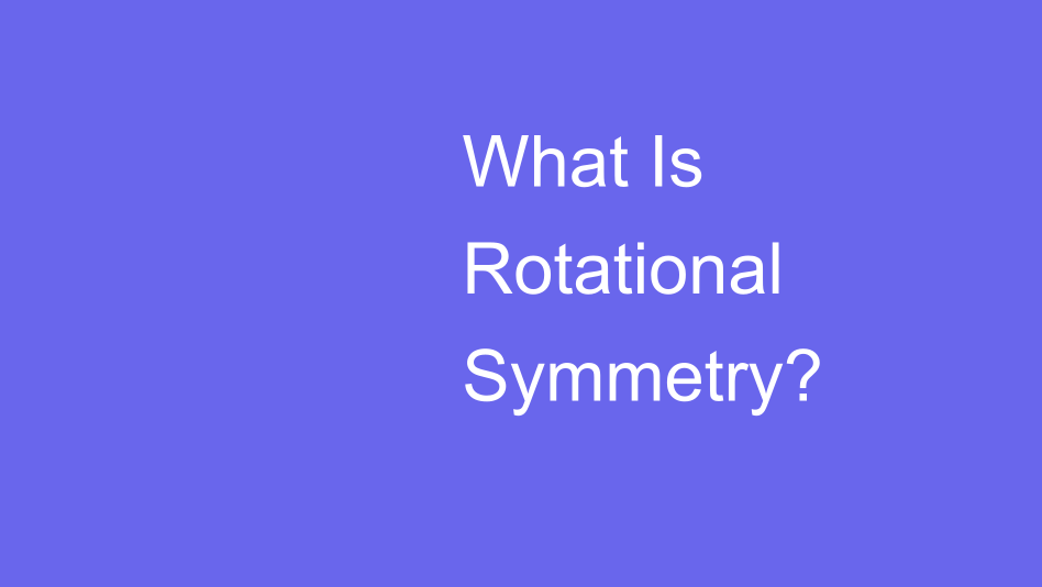 Rotational Symmetry | House of Math