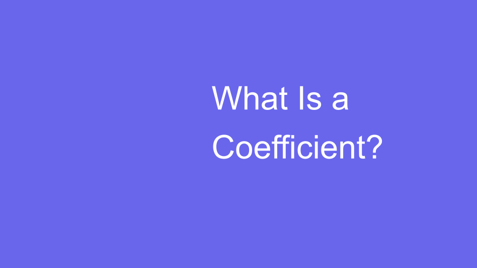 What Is a Coefficient? | House of Math