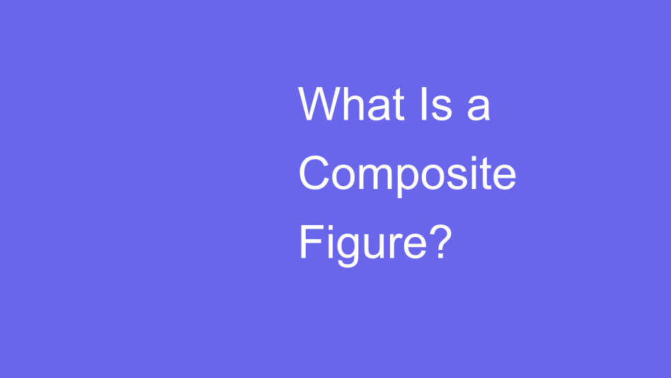 Composite Figures | House of Math