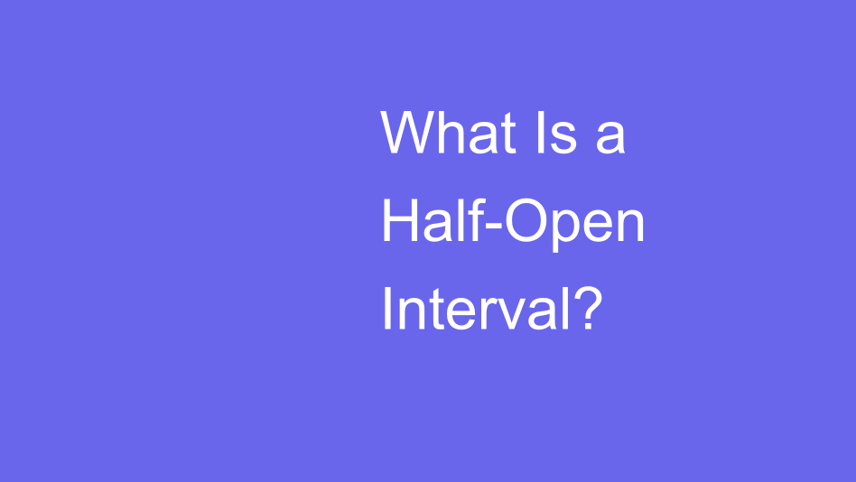Half-open Intervals | House of Math