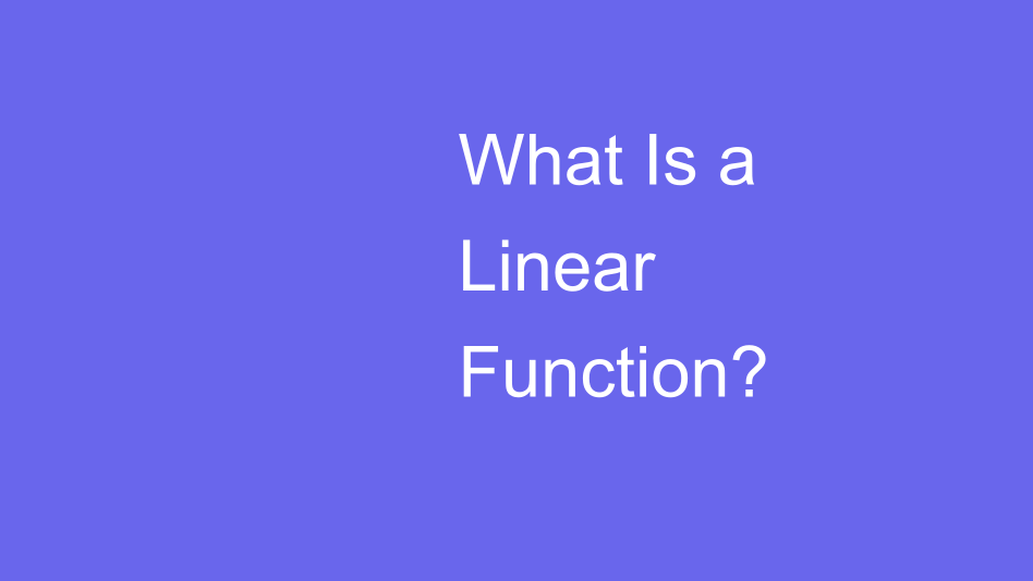 What Is a Linear Function? | House of Math