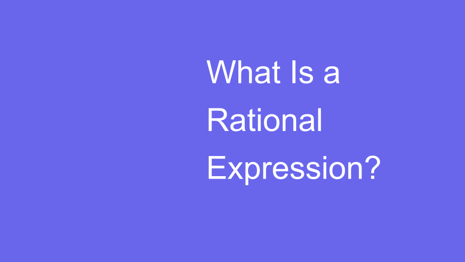 What Is a Rational Expression? | House of Math