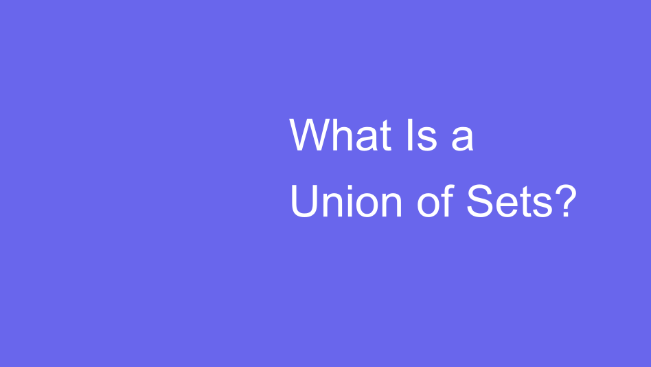 What Is a Union of Sets? | House of Math