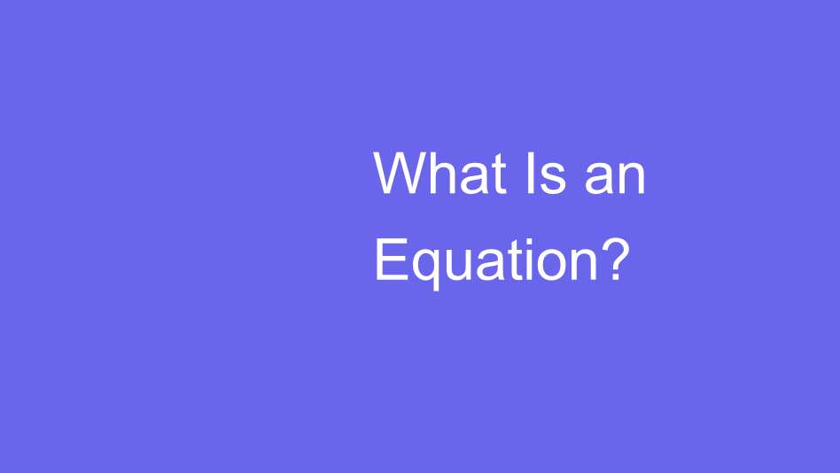 What Is an Equation? | House of Math