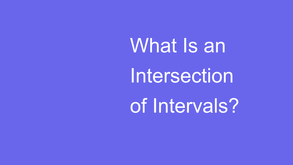 Intersection of Intervals | House of Math