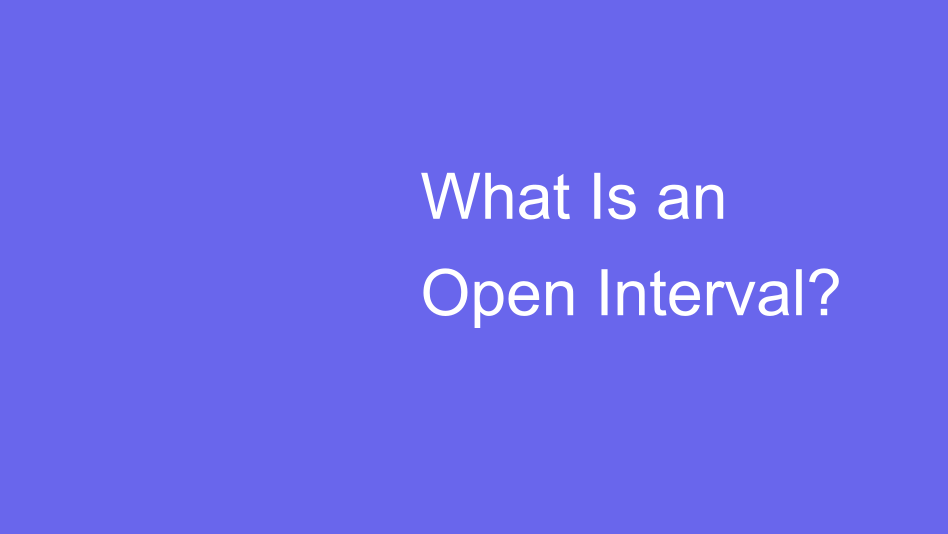 Open Intervals | House of Math