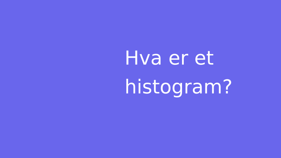 Hva er et histogram? | House of Math