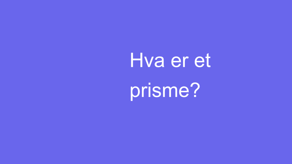Hva er et prisme? | House of Math